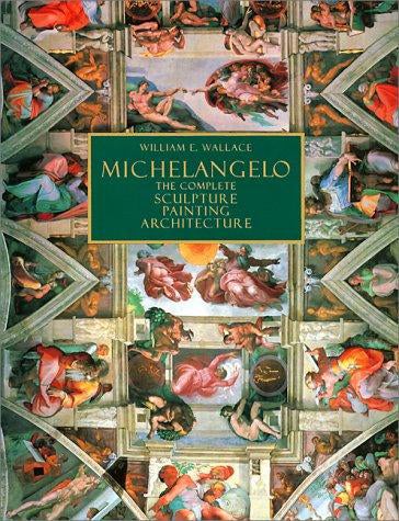 Michelangelo : The Complete Sculpture, painting, Architecture ...