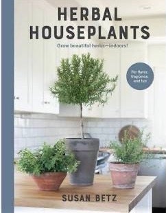 Herbal Houseplants - by Susan Betz (hardcover) | Lulu Cadieux